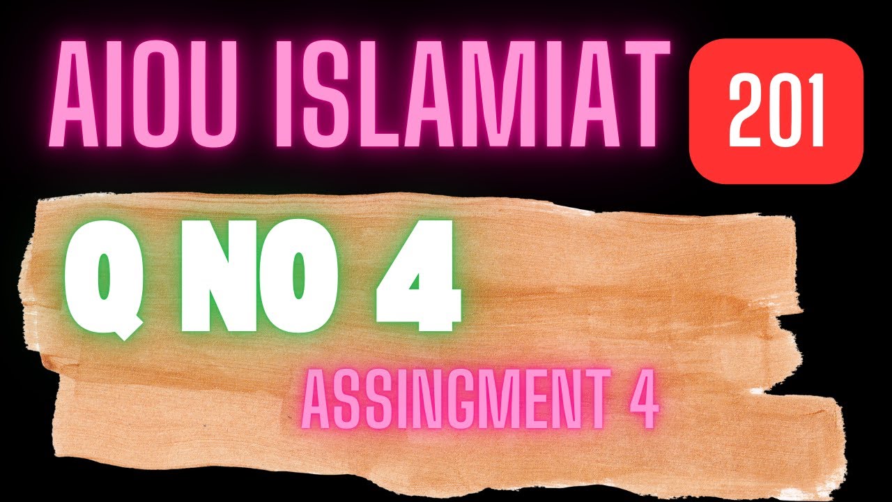 Q NO 4 | ASSINGMETN NO 4 | AIOU MATRIC ISLAMIAT | WATCH NOW FULL VIDEO ...