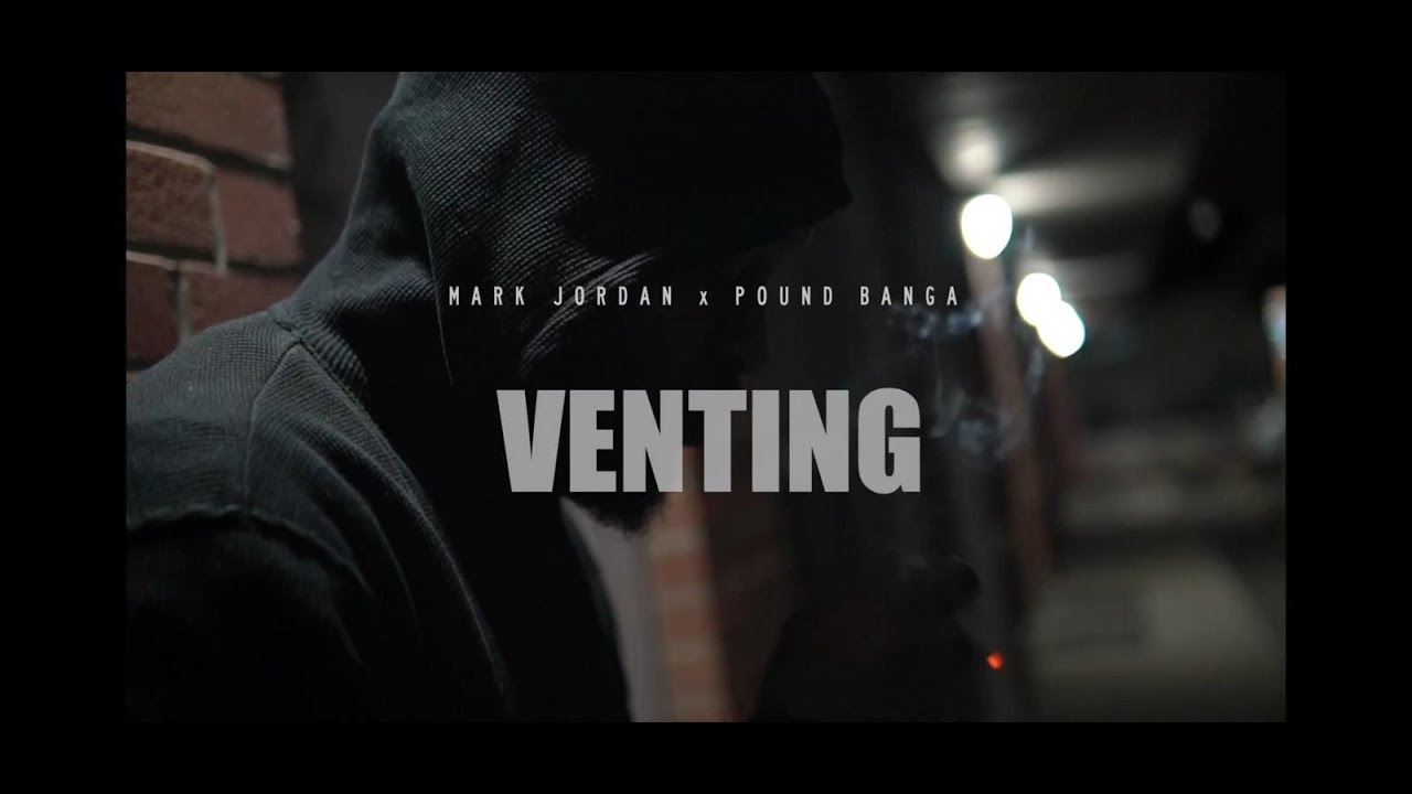Mark Jordan Ft Pound Banga - Venting (Official Music Video) [Directed ...