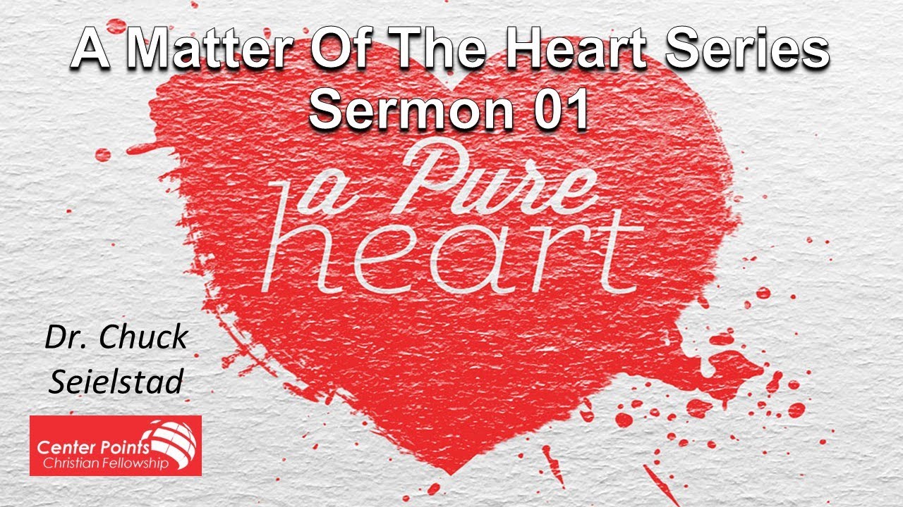 Sermon 198 – A Matter Of The Heart Series 01 - A Pure Heart - YouTube