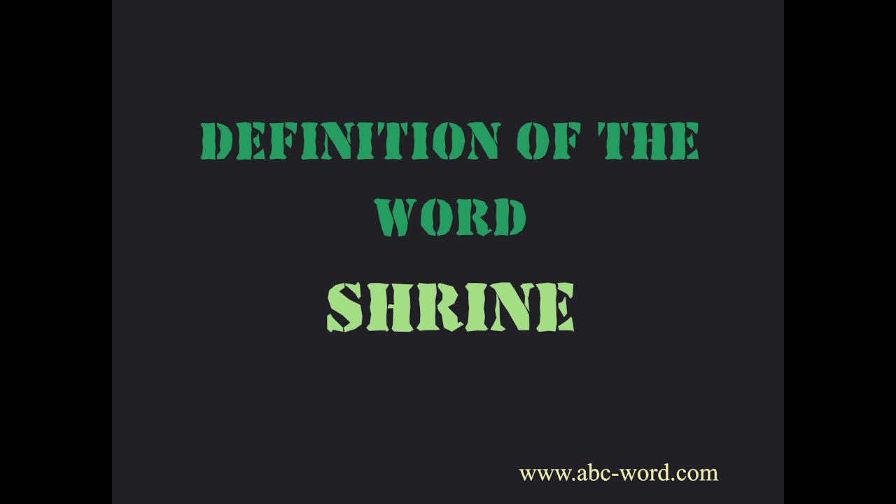 Definition of the word "Shrine" - YouTube