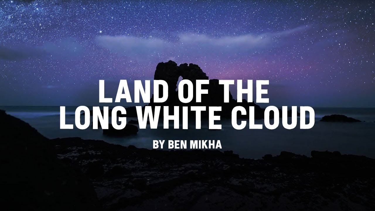 'Land of the Long White Cloud' by Ben Mikha - YouTube