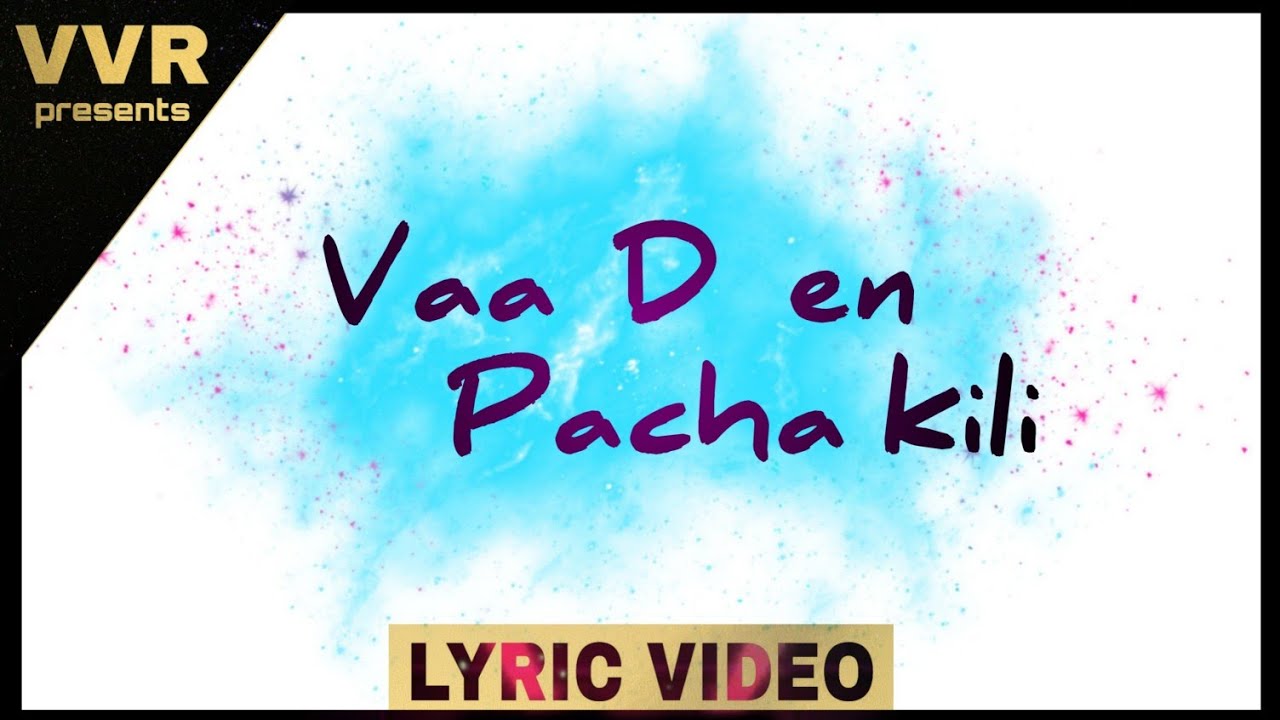 Vaa d en pacha kili | official lyric video | VVR presents | - YouTube