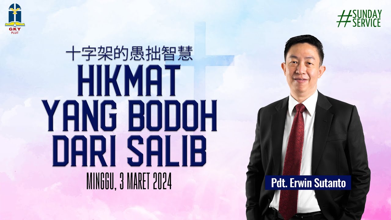 Pdt. Erwin Sutanto - HIKMAT YANG BODOH DARI SALIB 十字架的愚拙智慧 - YouTube