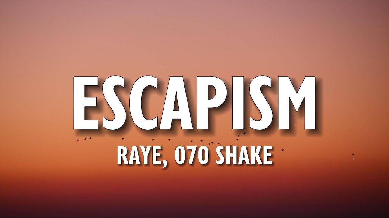 RAYE - Escapism. (Lyrics) feat. 070 Shake - YouTube