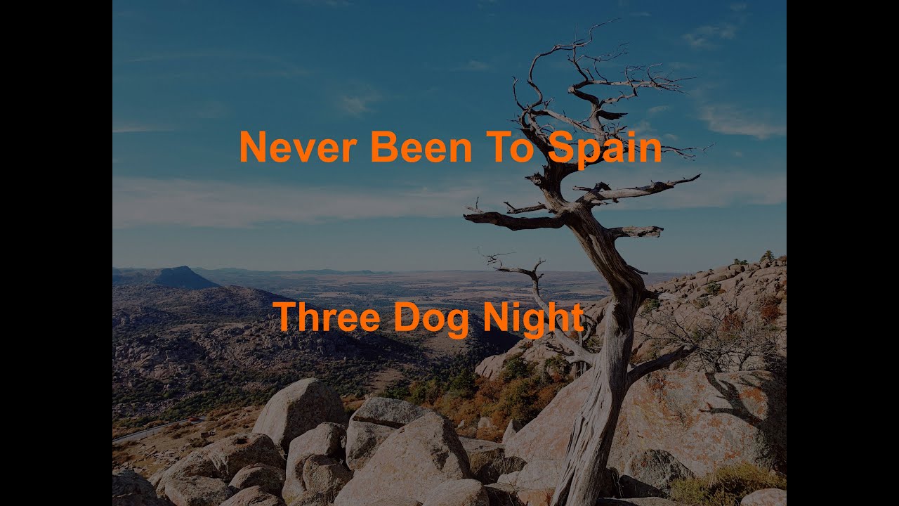 Never Been To Spain - Three Dog Night - with lyrics - YouTube