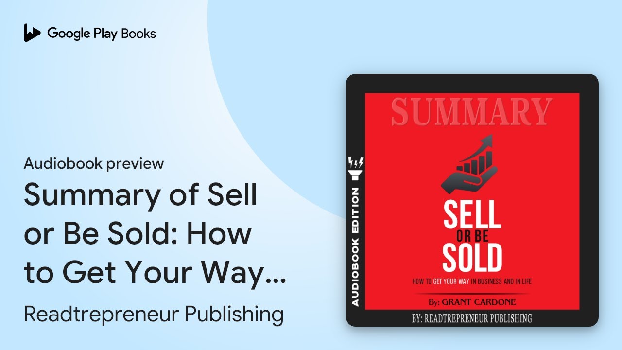 Summary of Sell or Be Sold: How to Get Your Way… by Readtrepreneur ...