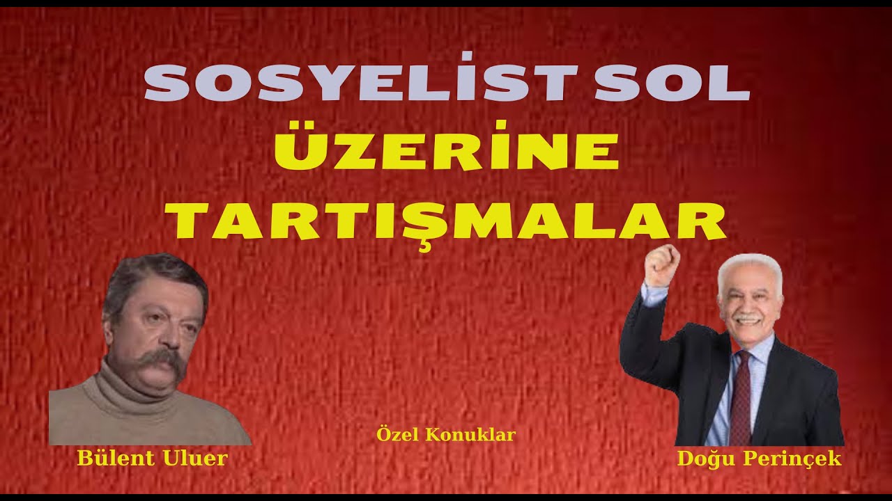 Sosyalist Sol Üzerine Tartışmalar w/Doğu Perinçek, Bülent Uluer - YouTube