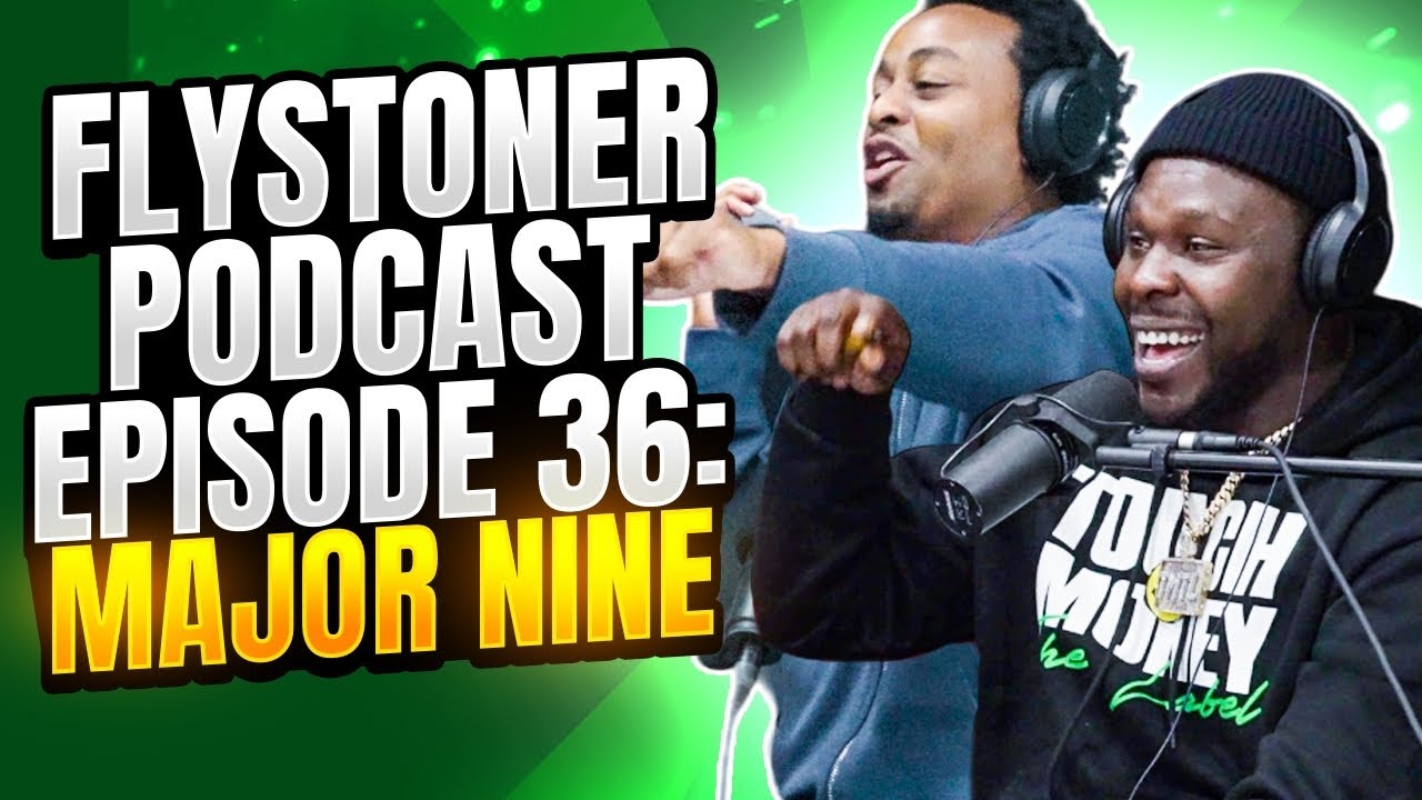 FlyStoner Podcast Episode 36: Ft Major Nine - YouTube
