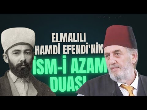 Elmalılı Hamdi Efendi'nin İsm-i Azam Duası - Kadir Mısıroğlu Anlatıyor