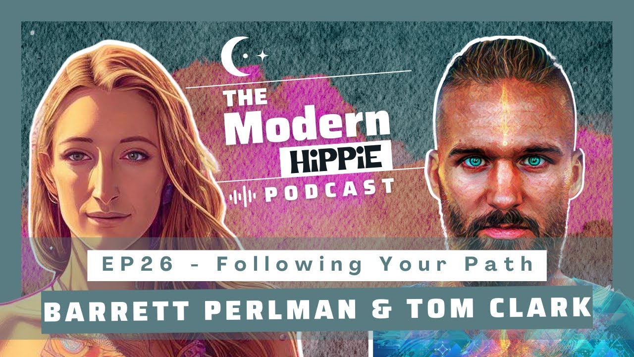 The Modern Hippie Podcast EP26: Following Your Path w/ Tom Clark - YouTube