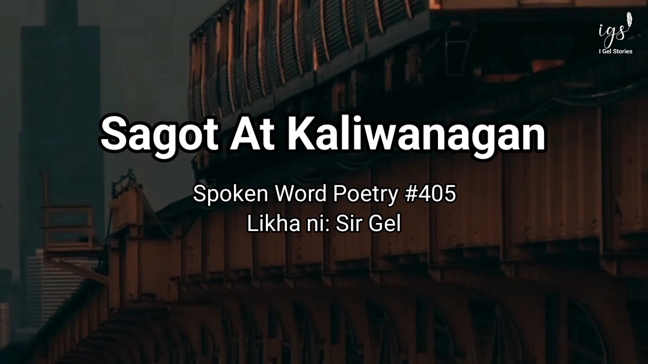 SAGOT AT KALIWANAGAN (Spoken Word Poetry) - I Gel Stories - YouTube