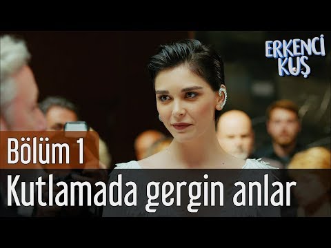 Erkenci Kuş 1. Bölüm - Kutlamada Gergin Anlar