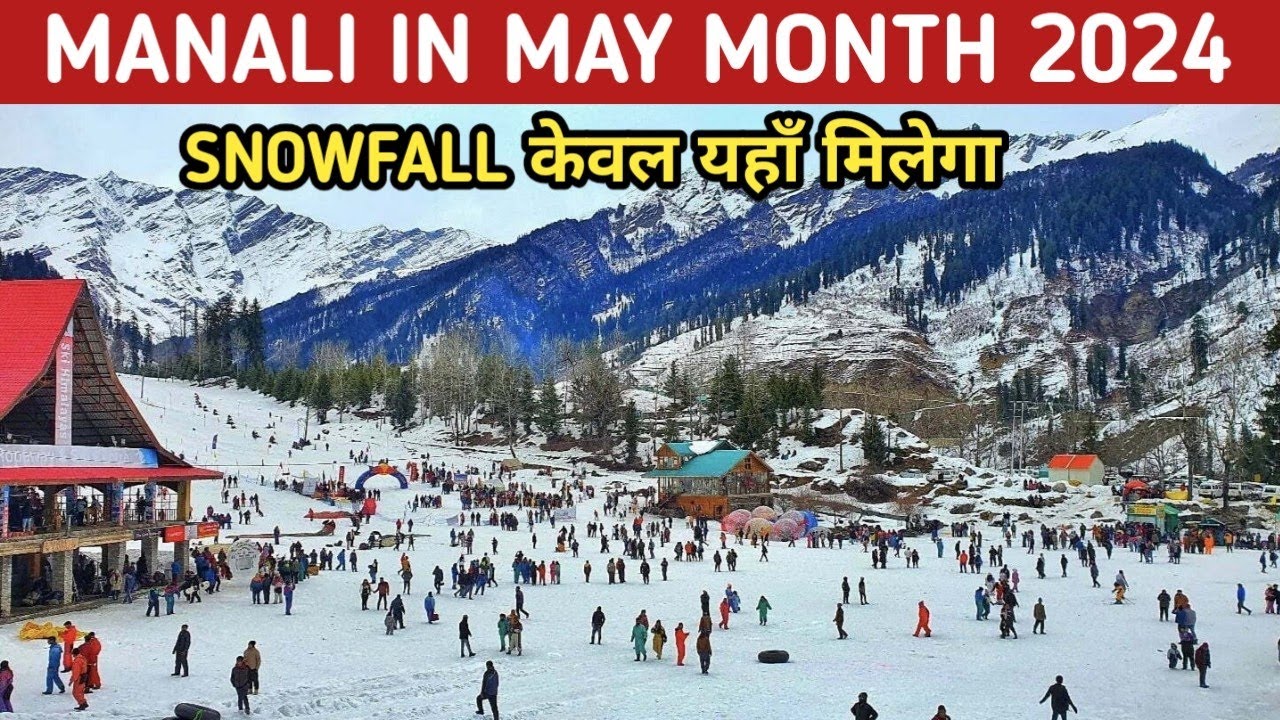 manali | manali trip | manali tourist places | manali weather today ...