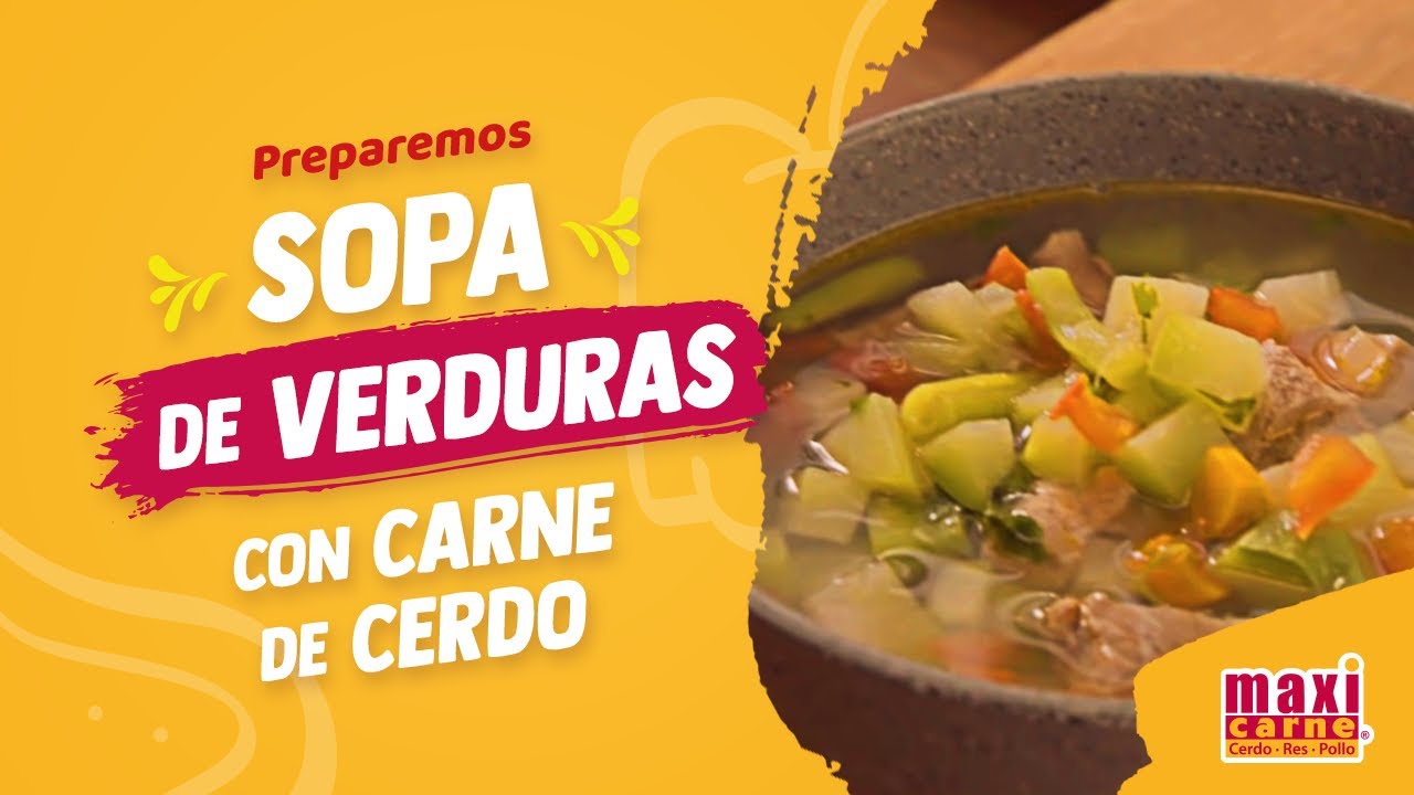 Sopa de verduras con carne de cerdo | Hazlo con MAXICARNE - YouTube