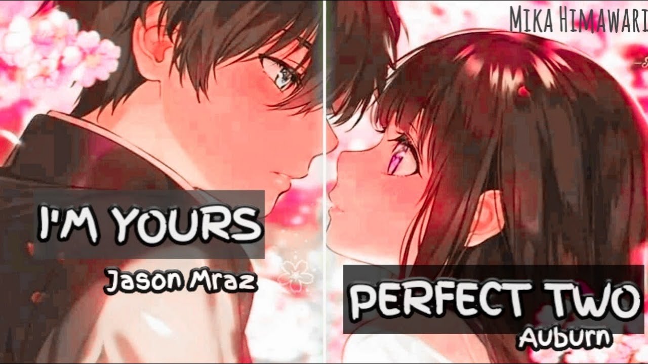 I'm Yours/Perfect Two - NIGHTCORE (switching vocals) - YouTube