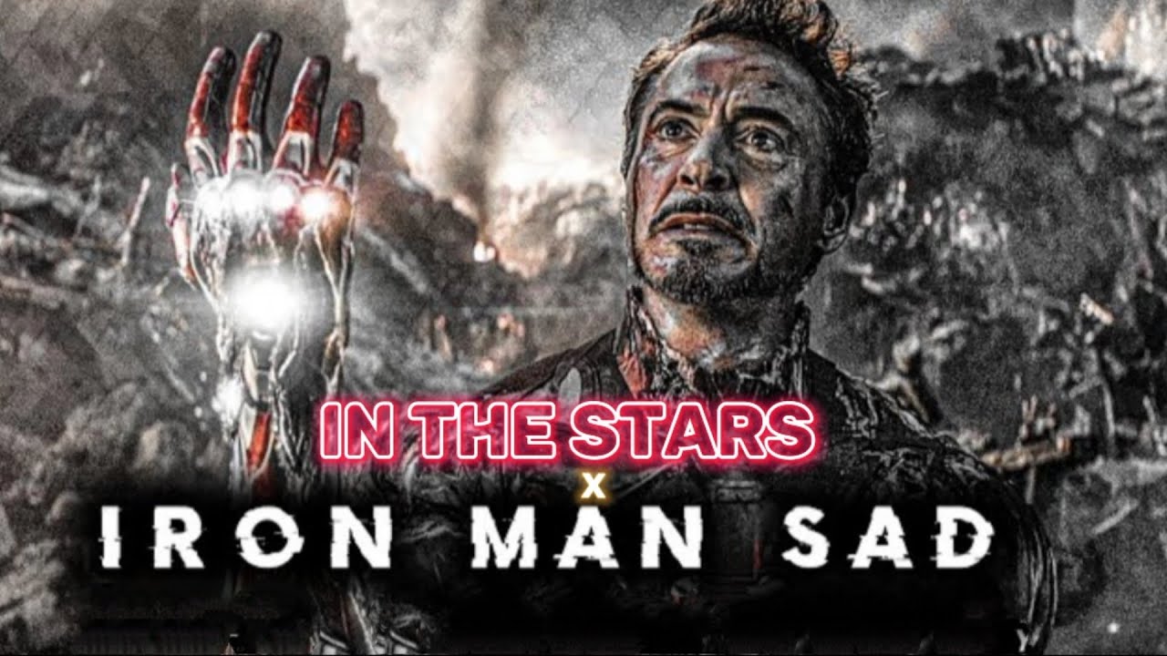 IN THE STARS x IRON MAN | Tony Stark | Robert Downey Jr. | Edit # ...