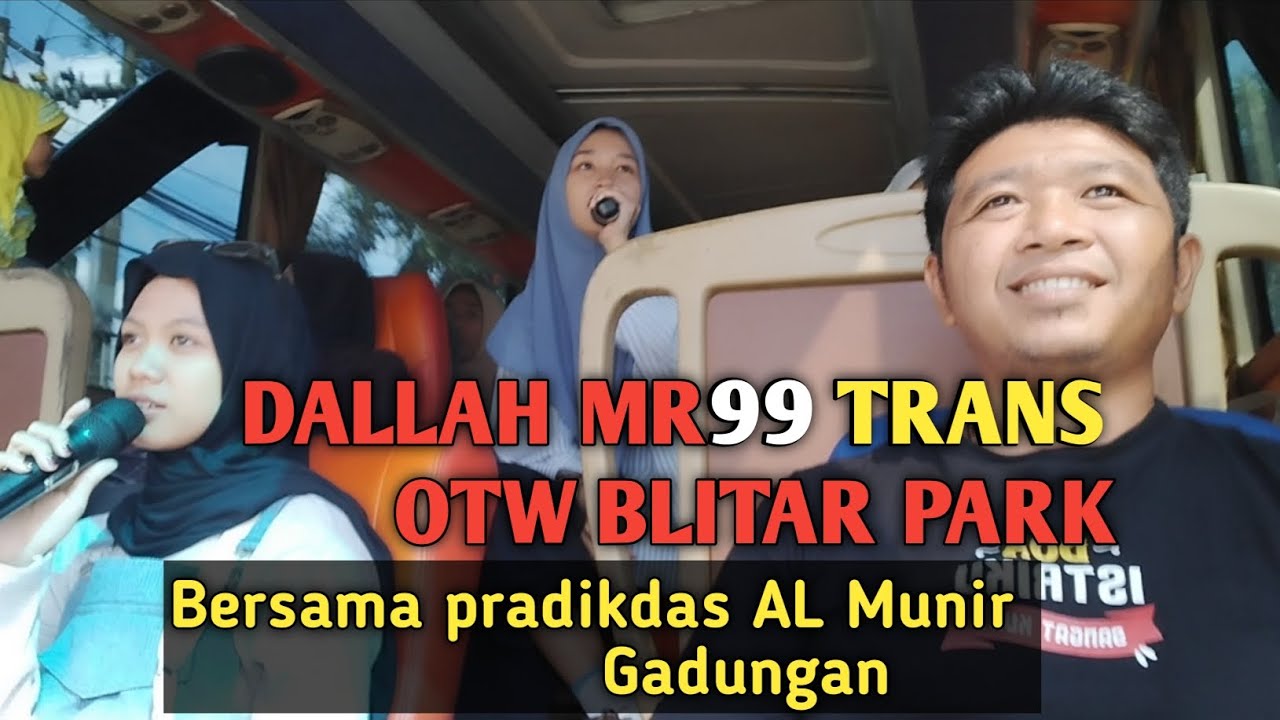 Dallah MR99 Trans berangkat Blitar park Bersama pradikdas AL Munir ...