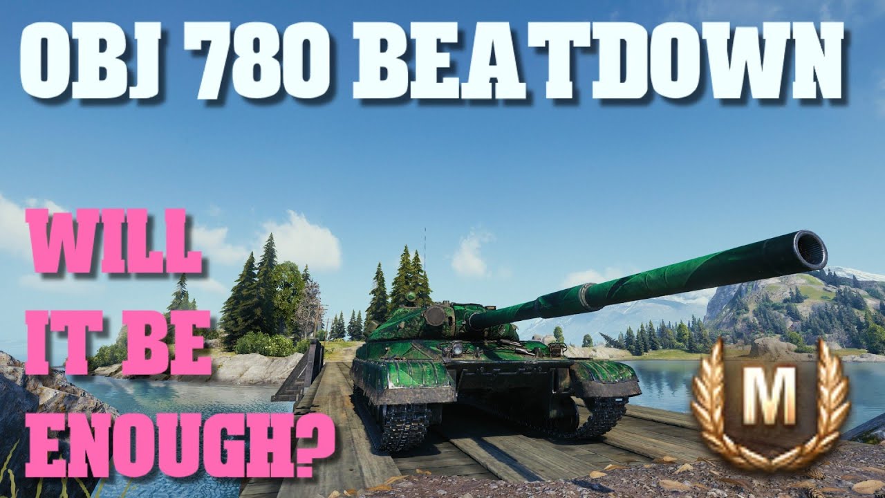 Object 780 Beatdown: Is it Enough to Win? World of Tanks - YouTube