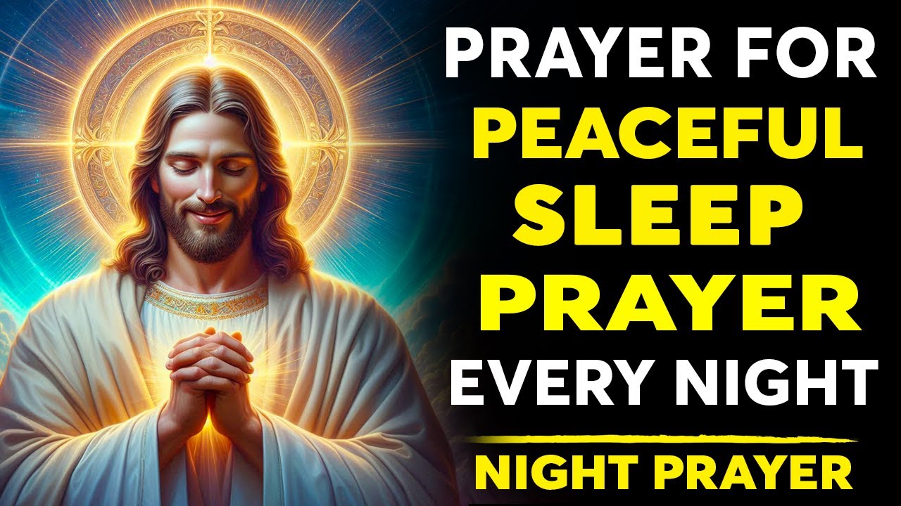 Bedtime Prayer For Peaceful Sleep in 10 Minutes (Listen Every Night For ...