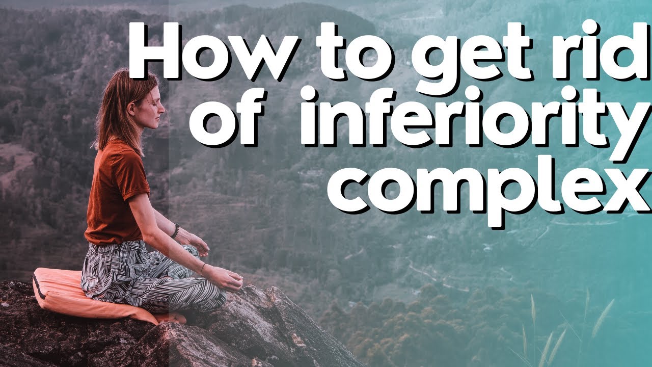 How to get rid inferiority complex || what is inferiority - YouTube