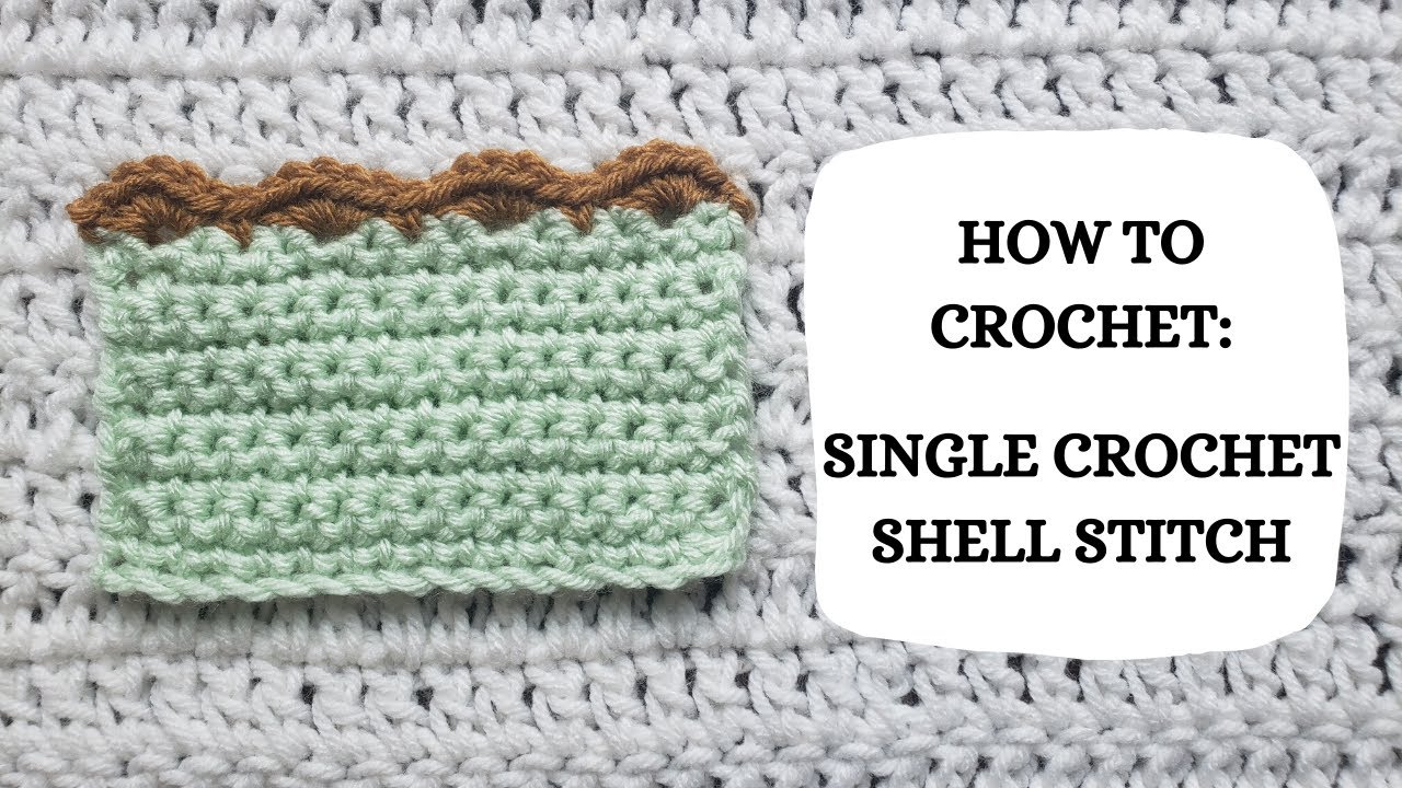 How To Crochet: Single Crochet Shell Stitch | Tutorial, DIY, Beginner ...