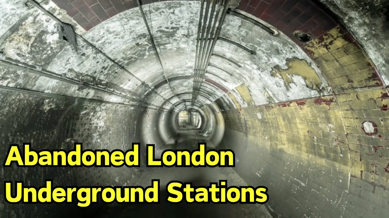 Abandoned London Underground Stations - A Journey Through London's ...