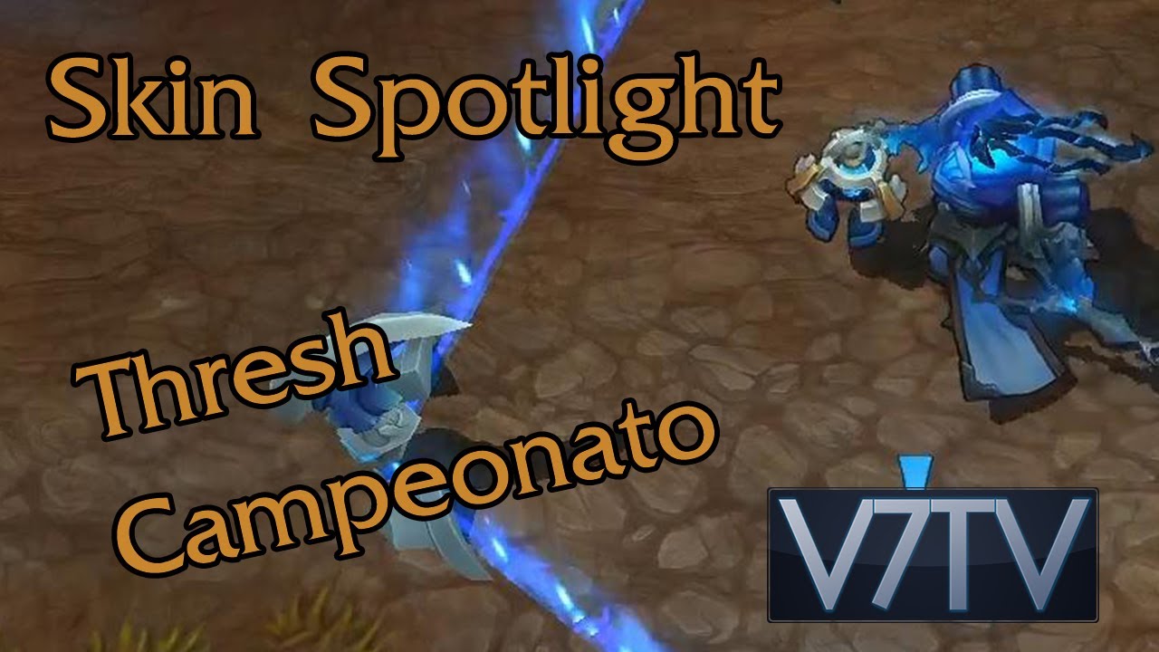 [LoL-Skin Spotlight] Thresh Campeonato - YouTube