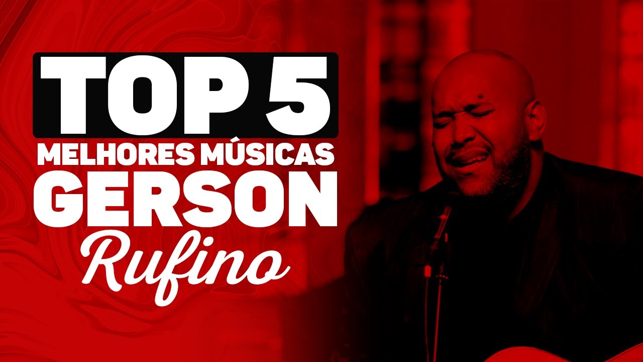 TOP 5 MELHORES MÚSICAS - GERSON RUGINO, LOUVORES QUE ACALMA E EDIFICA - YouTube