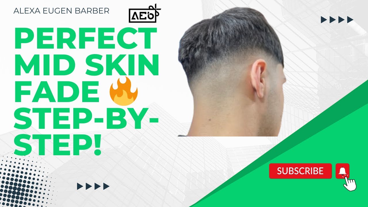 Mid Skin Fade Tutorial | Step-by-Step Guide + Final Look - YouTube