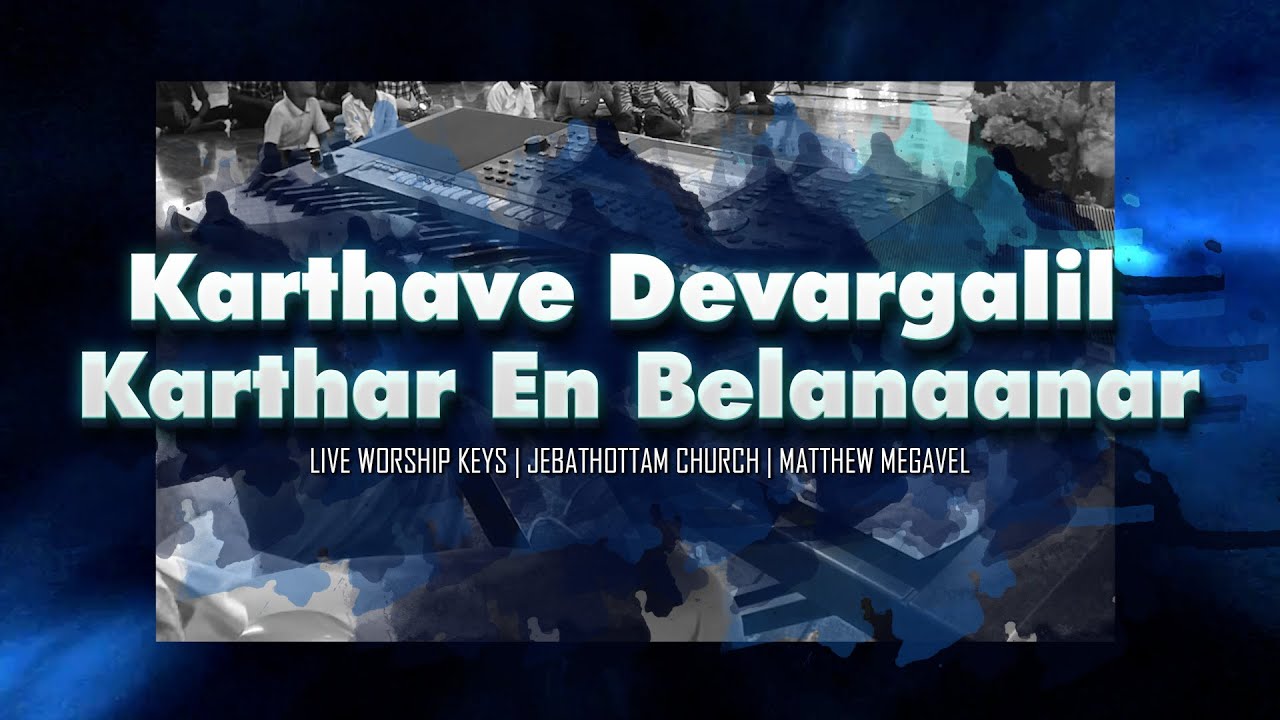 Karthave Devargalil - Karthar En Belanaanar | Live Worship Keys | Beat ...