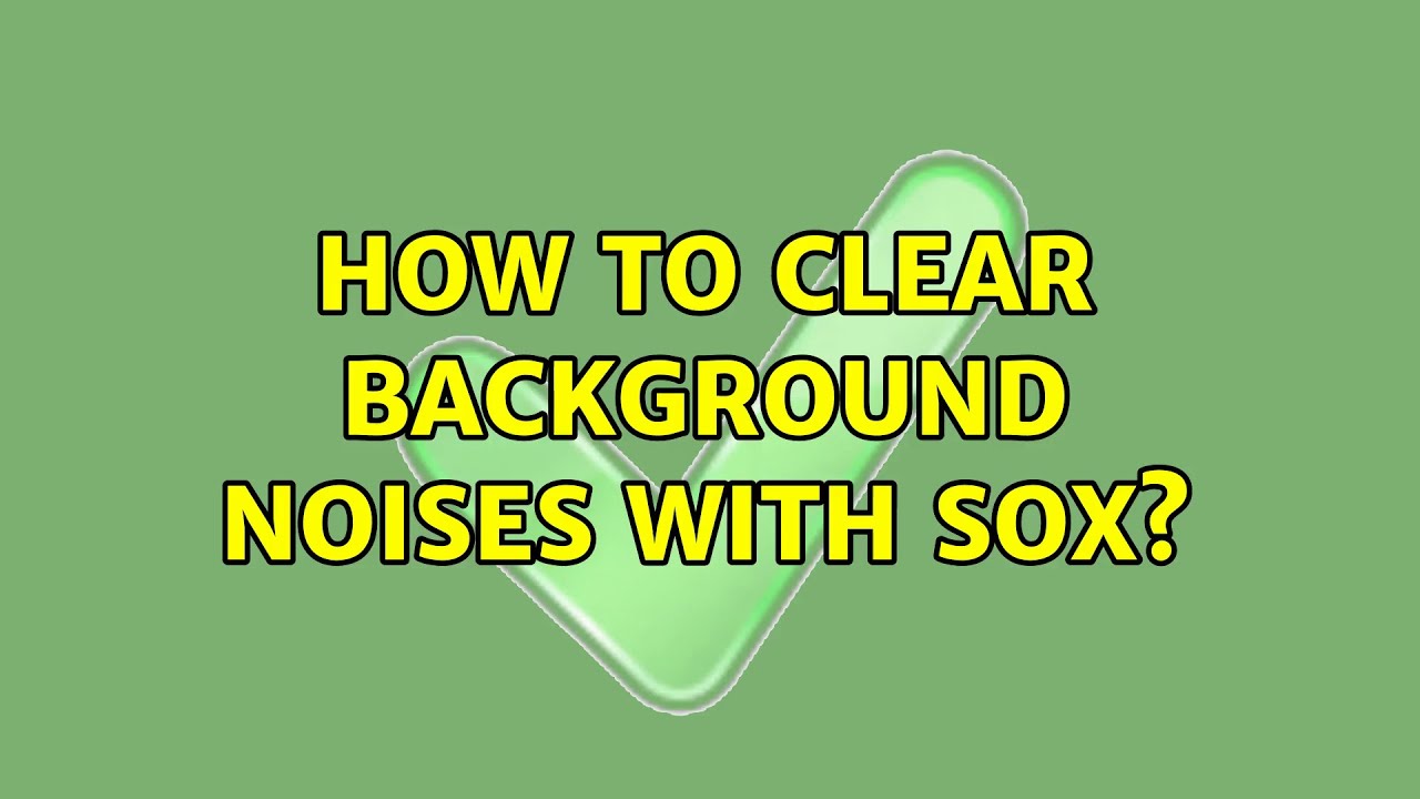 How To Clear Background Noises With Sox YouTube how-to-clear-background-noises-with-sox-youtube