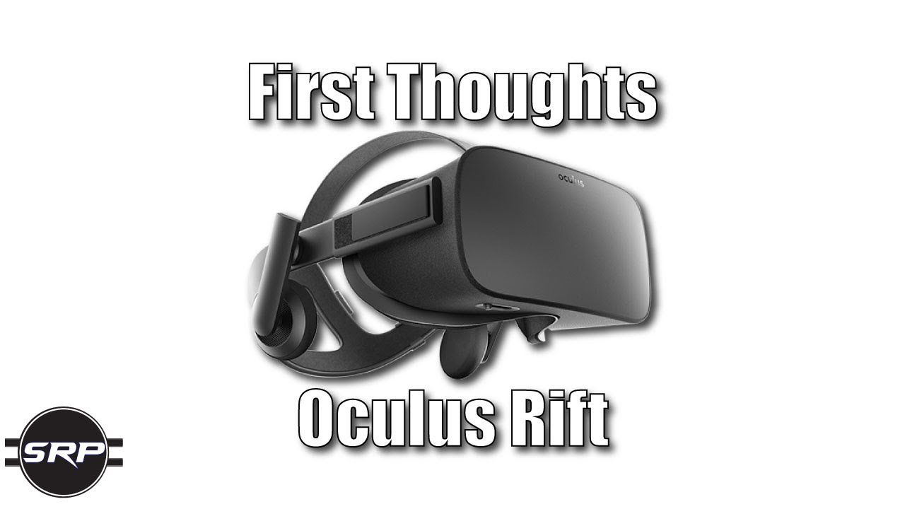 Oculus Rift CV1 - First Thoughts - YouTube