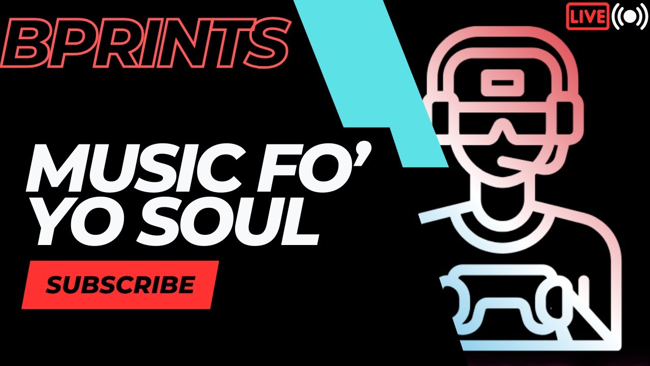 Bprint's Music Fo Yo Soul Mix! - YouTube