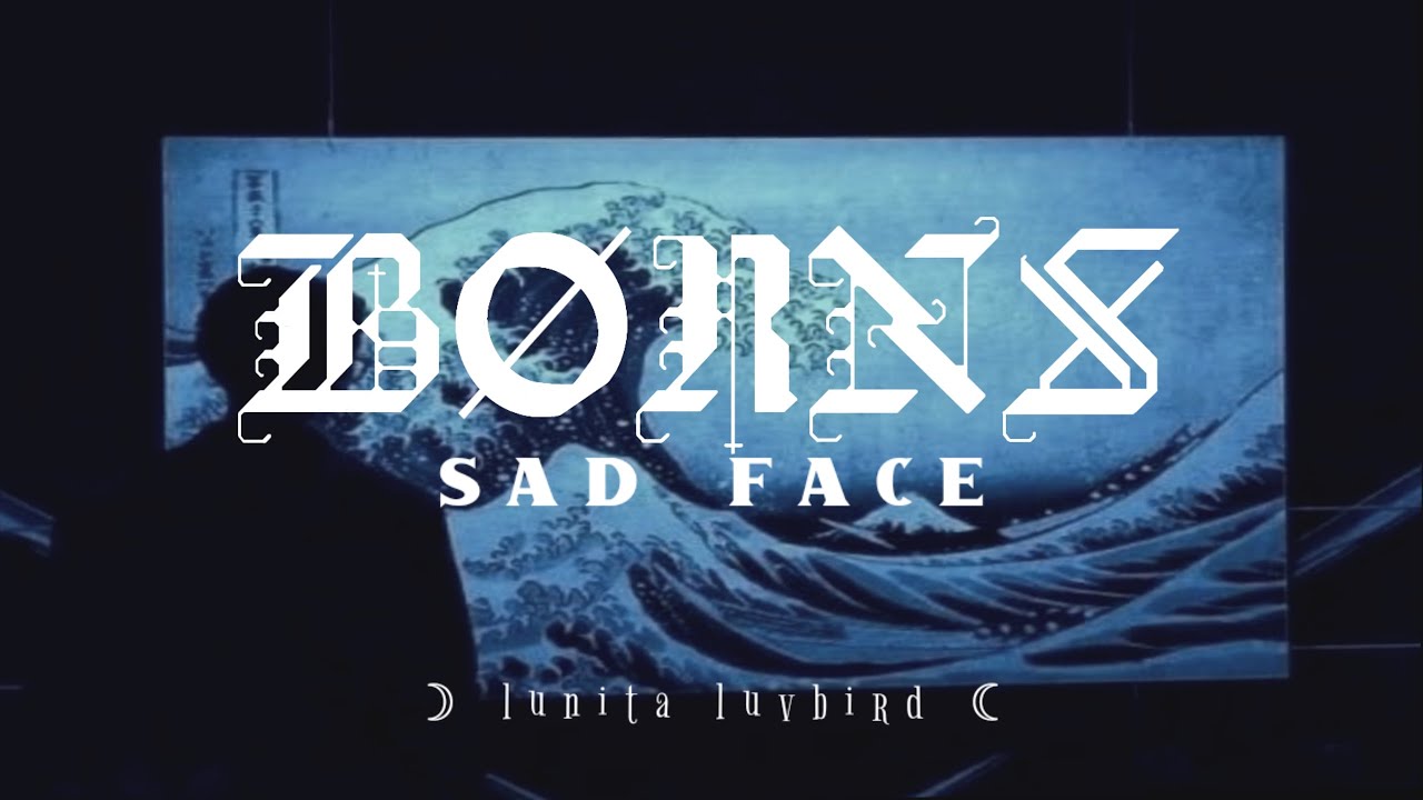 Sad Face - BØRNS (LYRICS) - YouTube