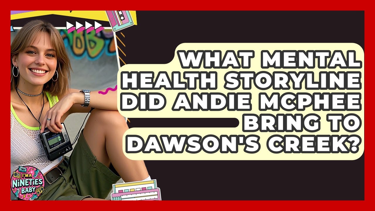 What Mental Health Storyline Did Andie McPhee Bring To Dawson's Creek ...