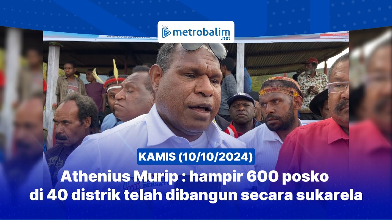 ATHENIUS MURIP : HAMPIR 600 POSKO DI 40 DISTRIK WILAYAH JAYAWIJAYA ...