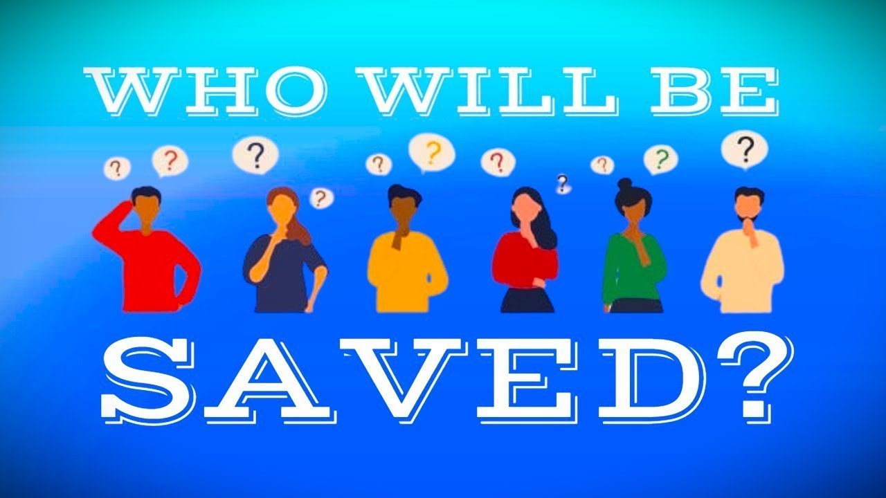 Who Will Be Saved? - YouTube