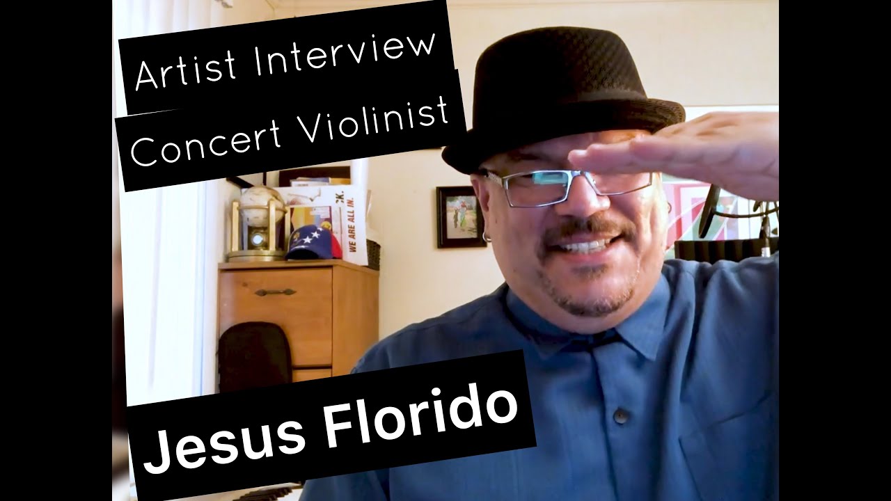 ARTIST INTERVIEW - Concert Violinist Jesus Florido talks about his ...