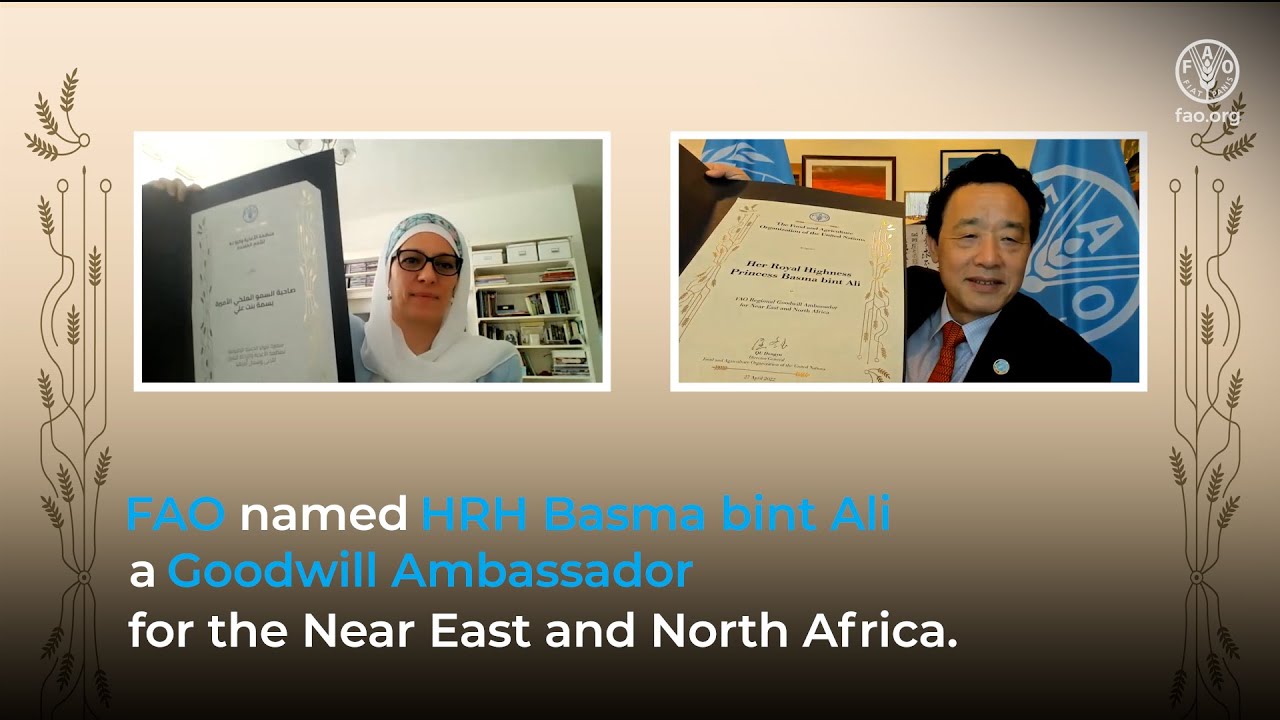 Designation of HRH Princess Basma bint Ali as FAO Goodwill Ambassador ...