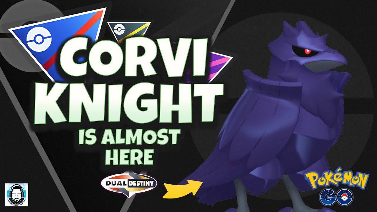 CORVIKNIGHT is what we need!! and IT IS ALMOST HERE | Pokémon GO - YouTube