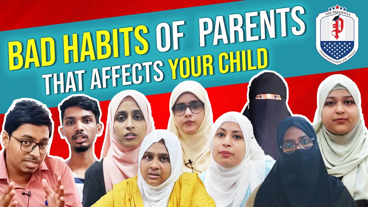 Bad Habits Of Parents That Affects Your Child | The President English ...
