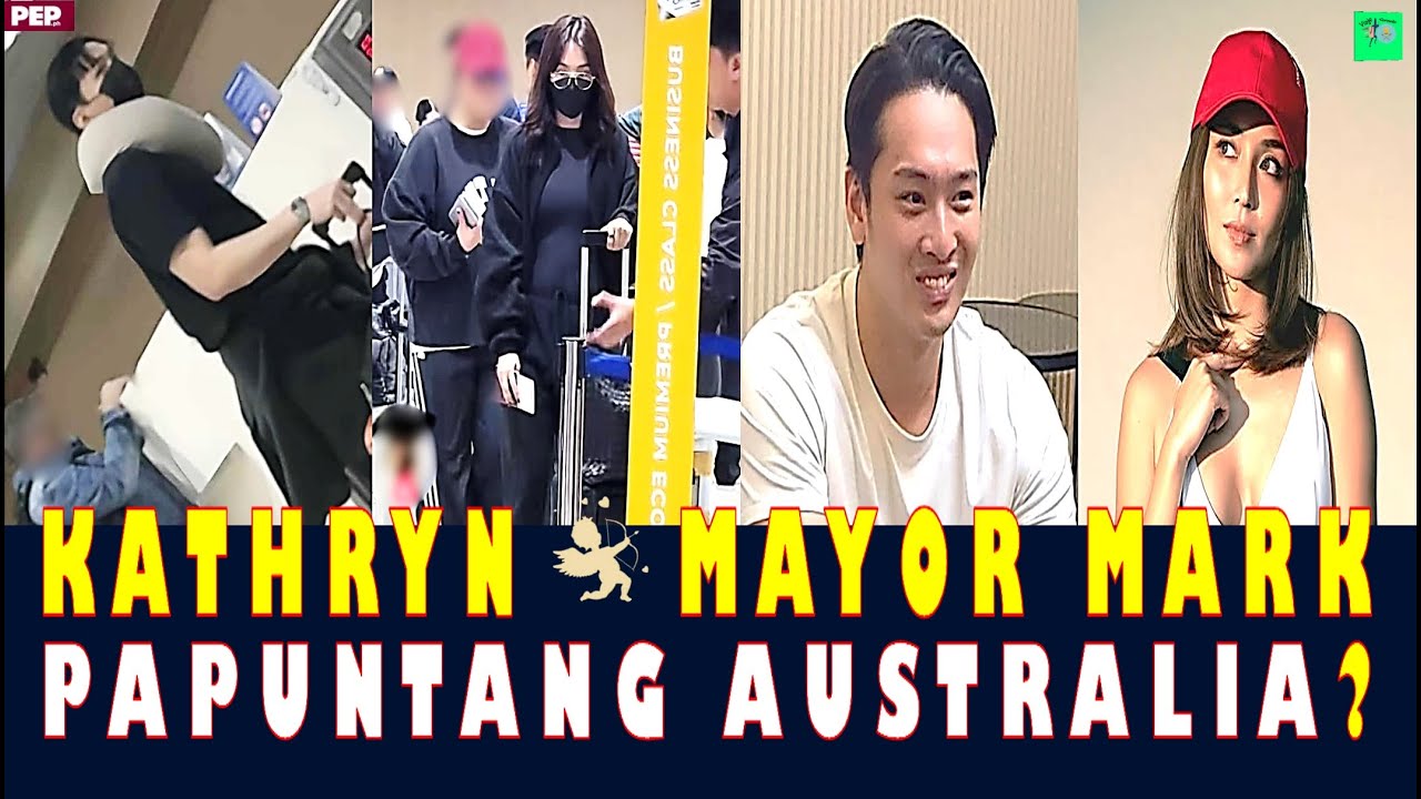 KATHRYN BERNARDO ️ MAYOR MARK ALCALA PAPUNTA NG AUSTRALIA? 😮😍 # ...