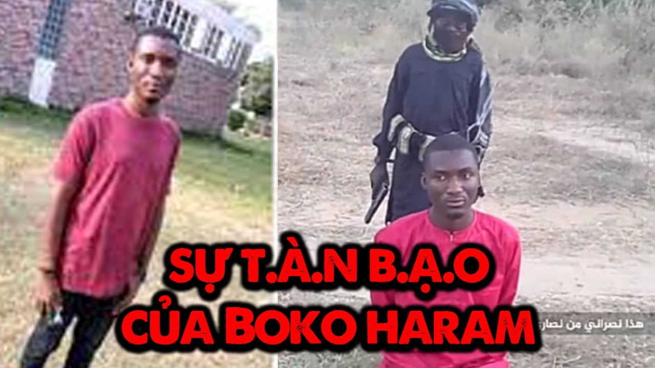 Thế giới tàn bạo của Boko Haram | Nhóm khủng bố nguy hiểm nhất của ...