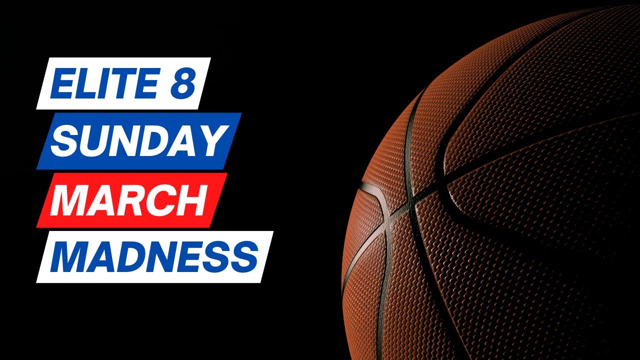 College Basketball Elite 8 Sunday March Madness: Expert Picks ...