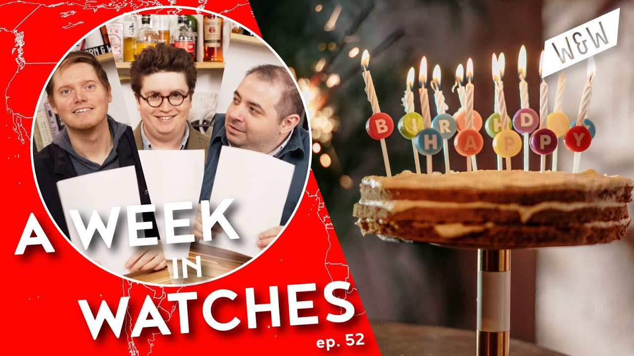 Happy Birthday To Us! Special Q&A Episode | A Week In Watches - YouTube
