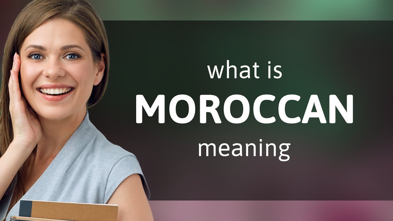 Moroccan • MOROCCAN meaning - YouTube