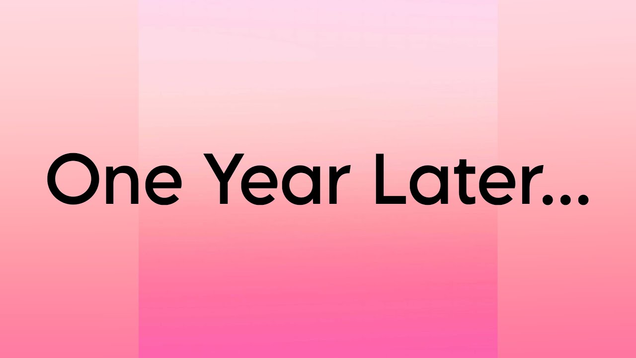 One Year Later… - YouTube