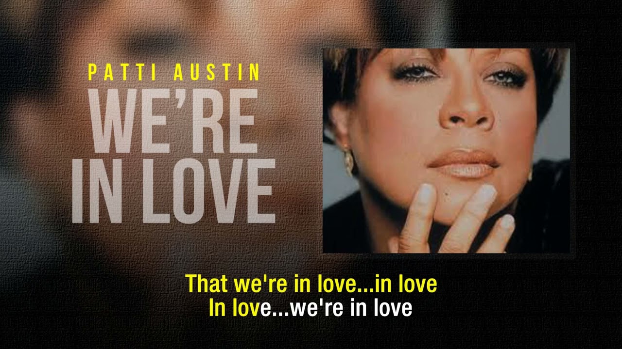 We're In Love | Patti Austin | Song and Lyrics - YouTube