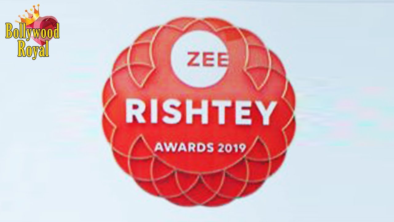 ‘Zee Rishtey Awards 2019’ | FULL VIDEO - YouTube