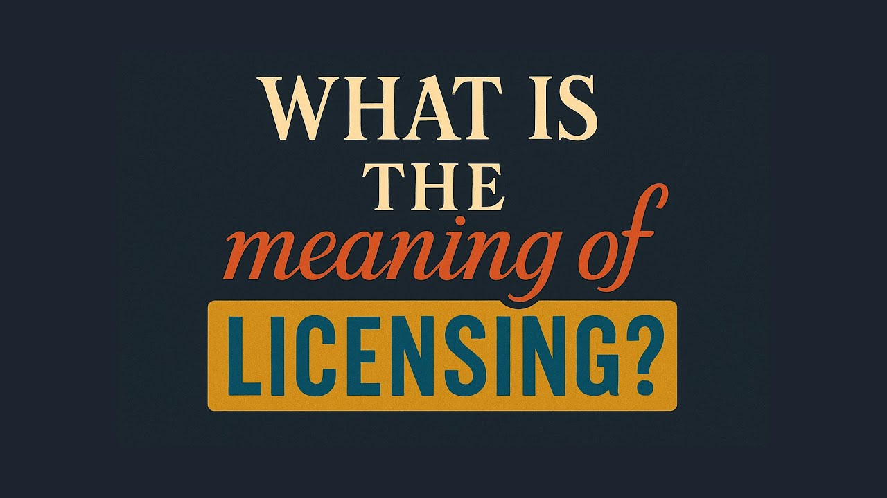 What is the meaning of Licensing? - YouTube
